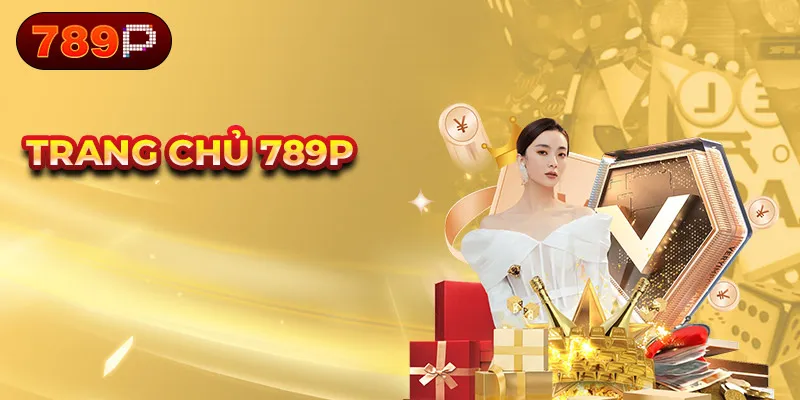 789P ⭐️ Link Đăng Ký Và Đăng Nhập 789P Năm 2025